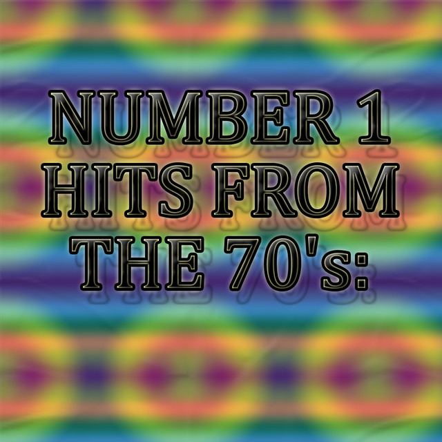 Number 1 Hits Of The 70s Compilation By Various Artists Spotify