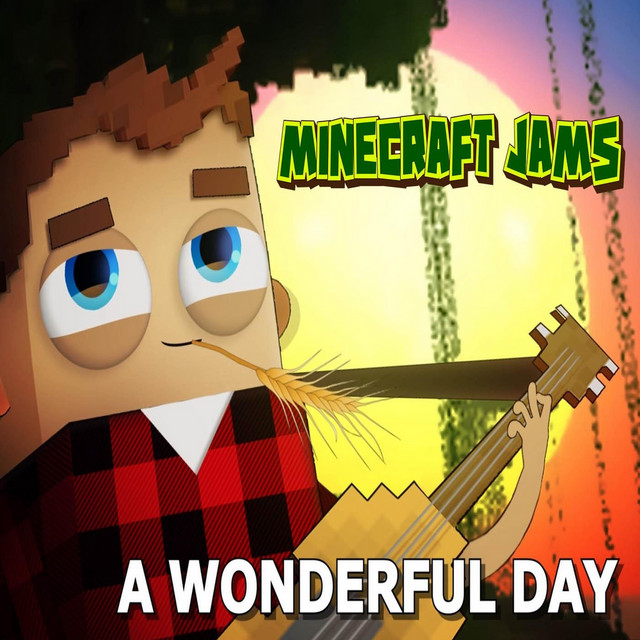 A Wonderful Day - Single by Minecraft Jams | Spotify