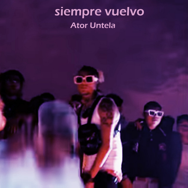 Siempre Vuelvo - Single by Ator Untela | Spotify
