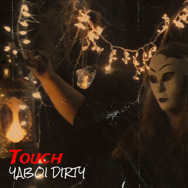 Touch - Single by YaBoi Dirty | Spotify