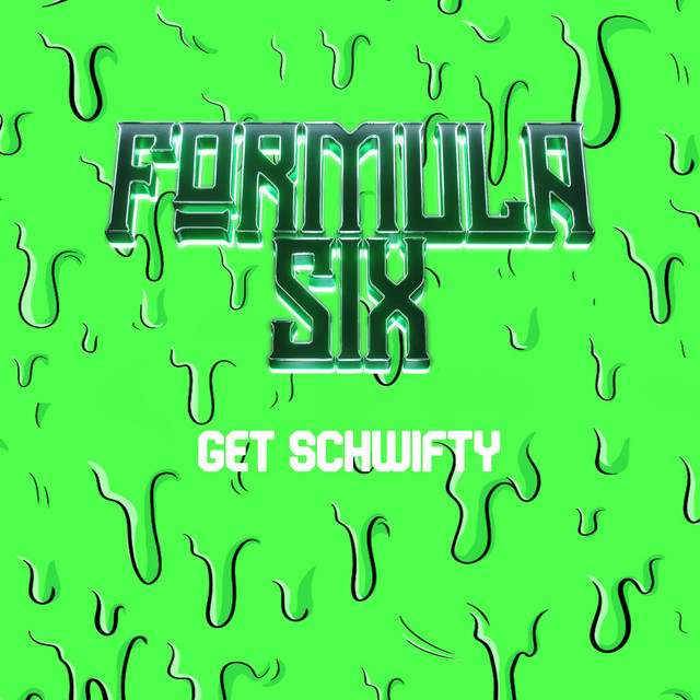 Get Schwifty - song and lyrics by Formula Six | Spotify