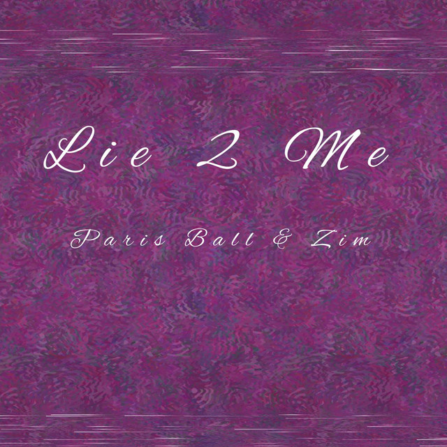 LIE 2 ME - song and lyrics by Pärïš Bäll, Zim | Spotify