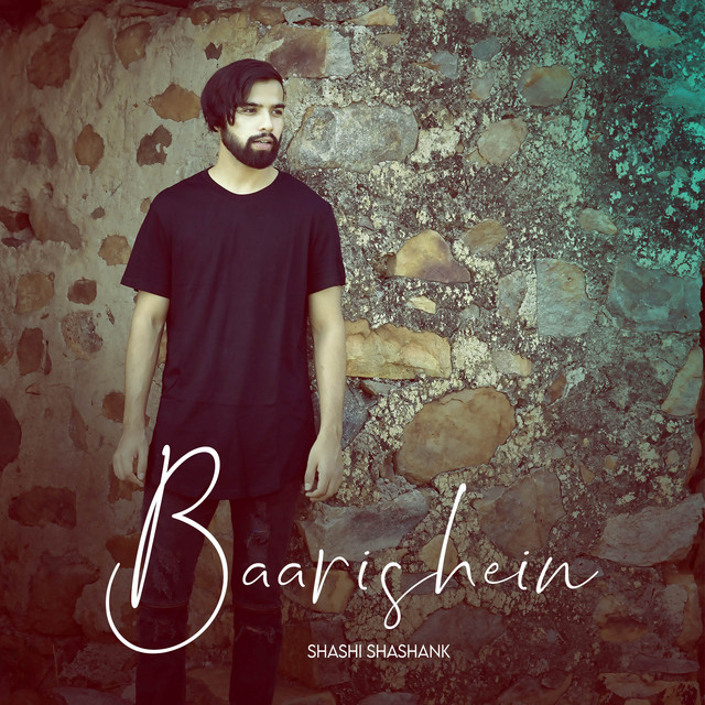 Baarishein - Single by Shashi Shashank | Spotify