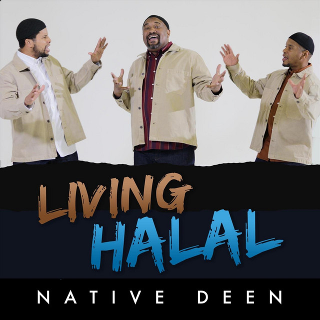 Living Halal - Single by Native Deen | Spotify