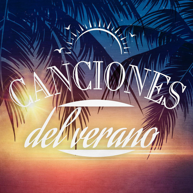 Canciones del verano - Compilation by Various Artists | Spotify