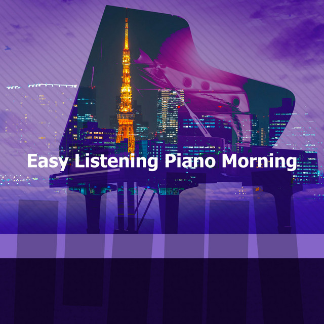 Easy Listening Piano Morning - Album by Piano dust Covers | Spotify