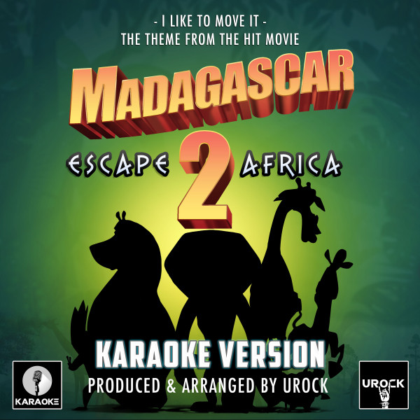 I Like To Move It ( From "Madagascar - Escape 2 Africa") - song by ...