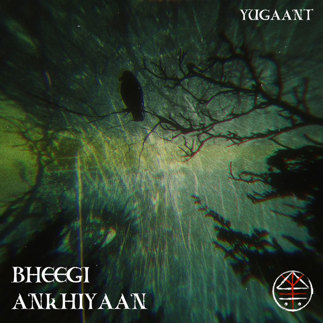Bheegi Ankhiyaan - Single by Yugaant | Spotify