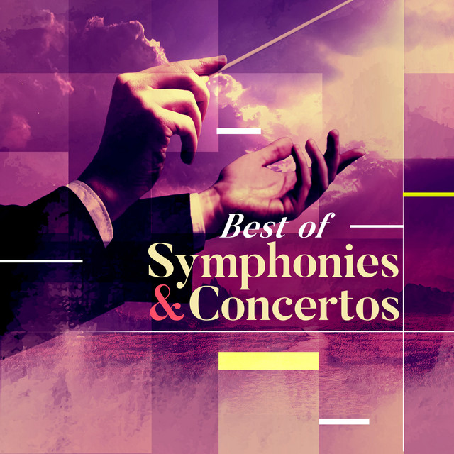 Best of Symphonies and Concertos - Compilation by Various Artists | Spotify