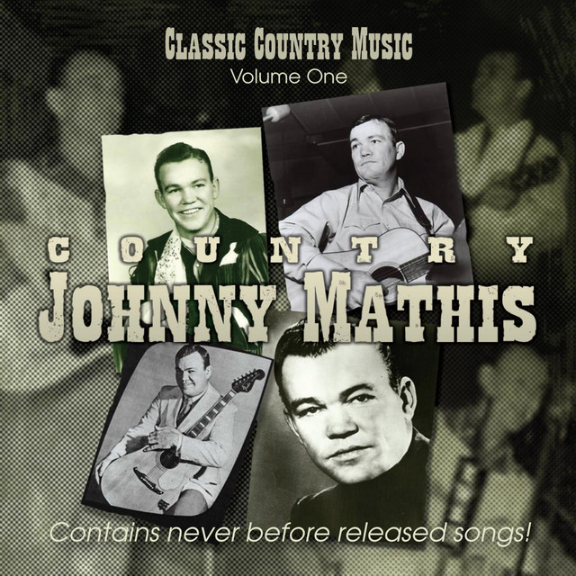 Classic Country Music, Vol. 1 - Album by Country Johnny Mathis | Spotify
