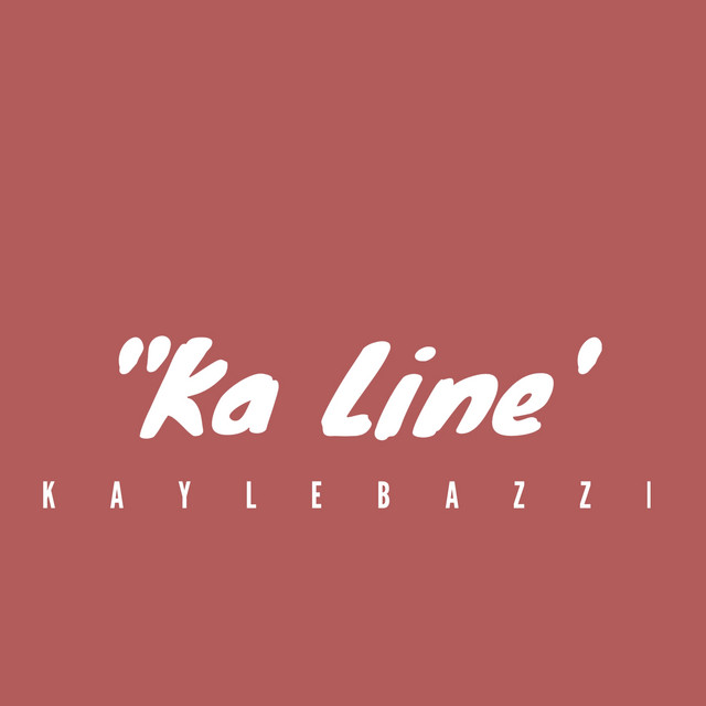 Ka Line - Single by KAYLEBAZZI | Spotify