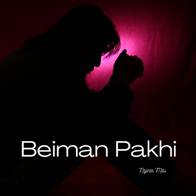 Beiman Pakhi - Single by Najinta Mitu | Spotify