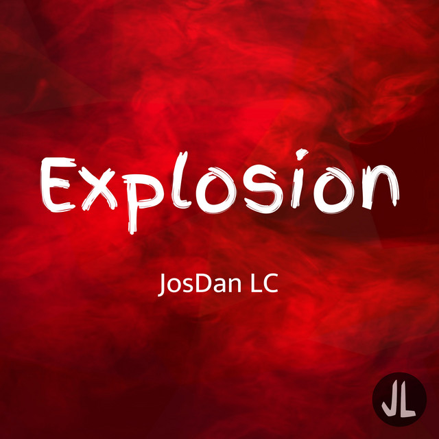 Explosion - Single by JosDan LC | Spotify