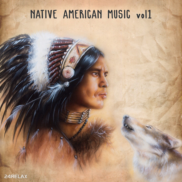 Native American Music Vol1 - Album by 24Relax | Spotify