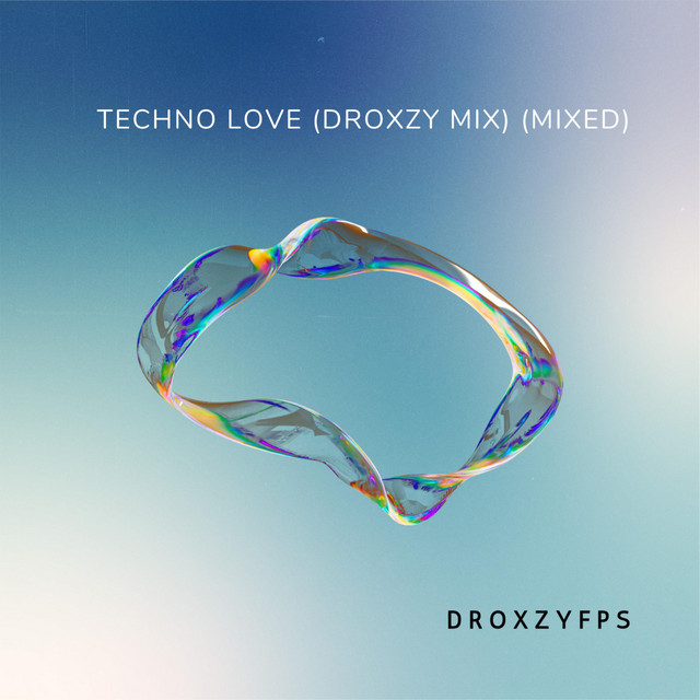 Techno Love (Mixed) [Droxzy Mix] - Single by Droxzyfps | Spotify