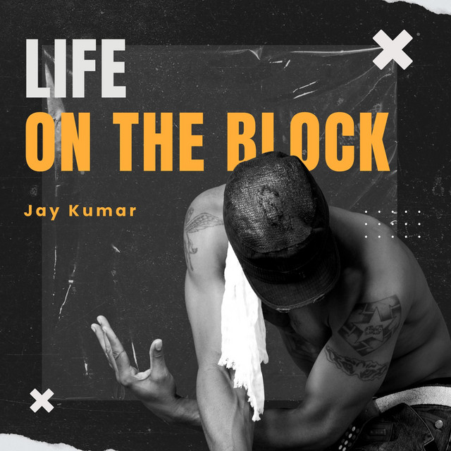 Life on the Block - Album by Jay Kumar | Spotify