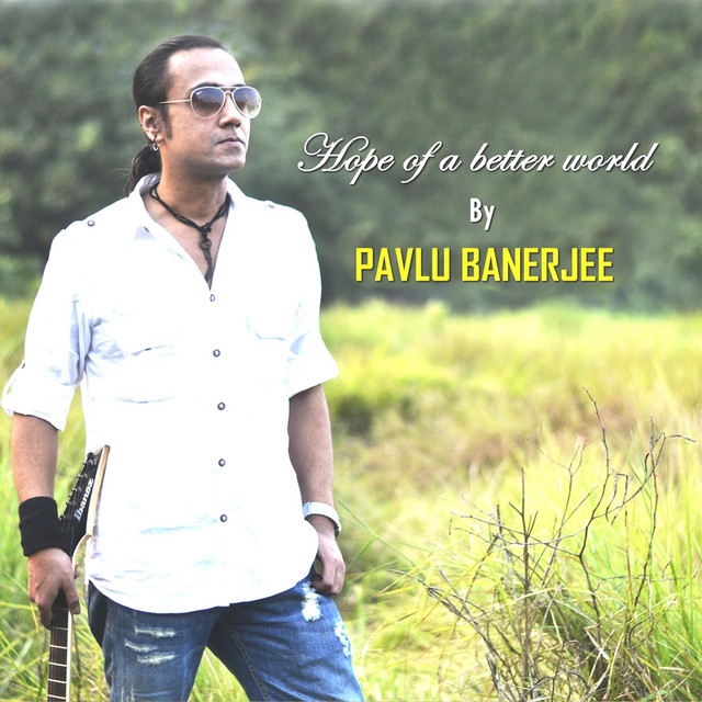 Hope of a Better World - Album by Pavlu Banerjee | Spotify