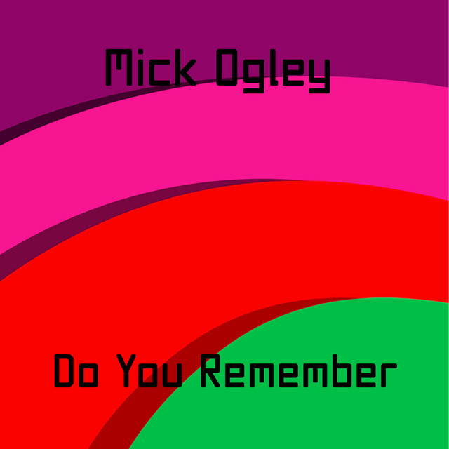 Do You Remember - Radio Edit - song and lyrics by Mick Ogley | Spotify