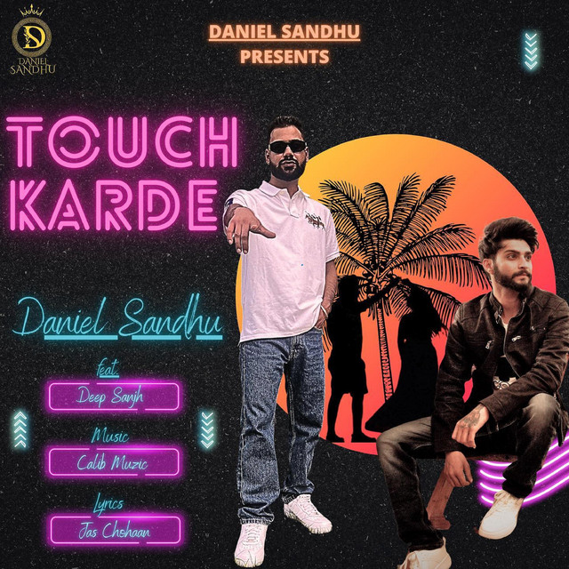 Touch Karde - Single by Daniel Sandhu | Spotify