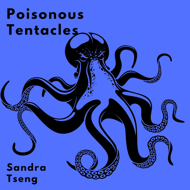 Poisonous Tentacles - Single by Sandra Tseng | Spotify
