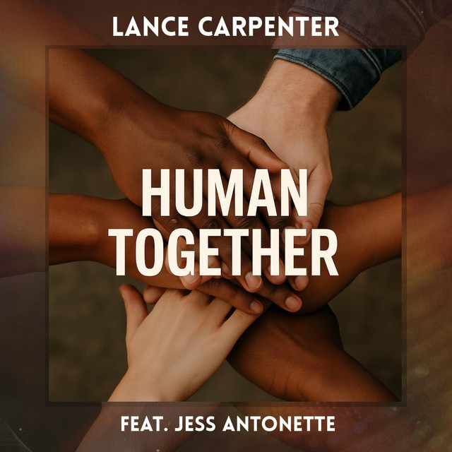 Human Together - song and lyrics by Lance Carpenter, Jess Antonette ...