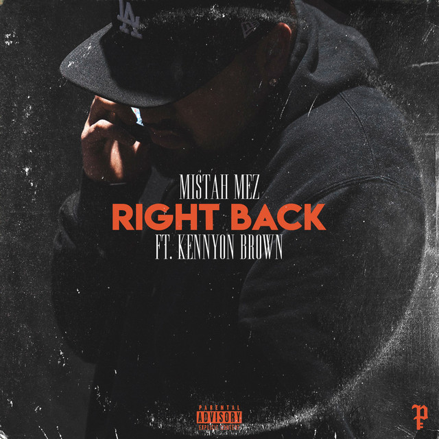Right Back (feat. Kennyon Brown) - Single by Mistah Mez | Spotify