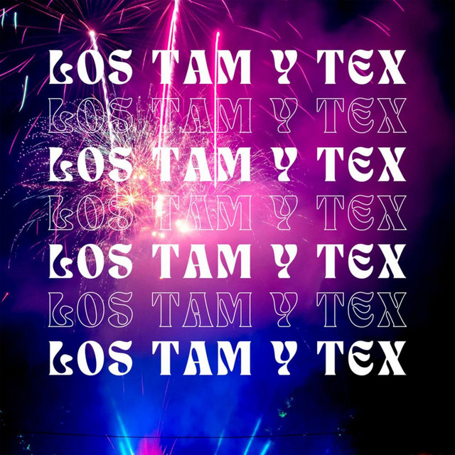 Los Tam y Tex - Album by Tam Y Tex | Spotify