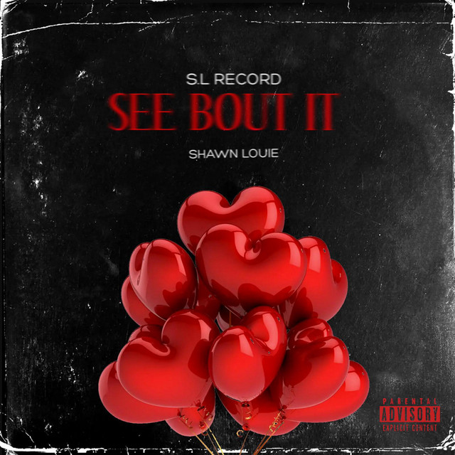 SEE BOUT IT - Single by Shawn Louie | Spotify