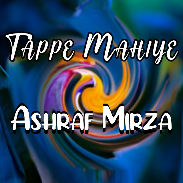 Tappe Mahiye - Single by Ashraf Mirza | Spotify