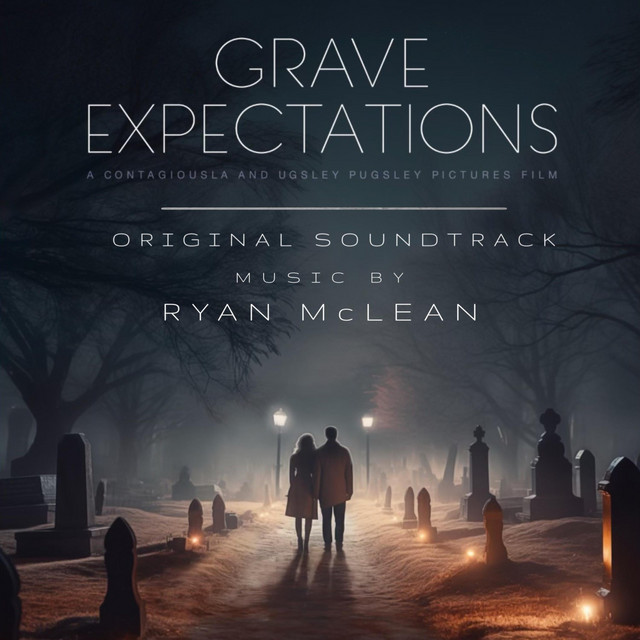 Grave Expectations (Original Soundtrack) - Album by Ryan McLean | Spotify
