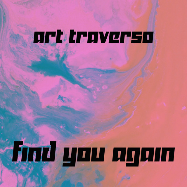 Find You Again - Single by Art Traverso | Spotify