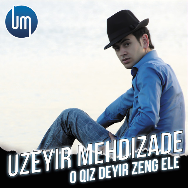 O Qiz Deyir Zeng Ele - Single by Uzeyir Mehdizade | Spotify
