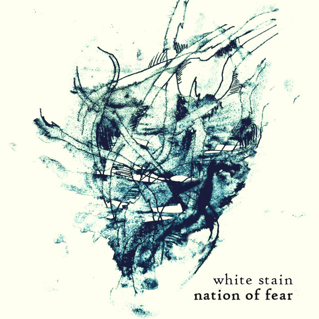 Nation of Fear - Album by White Stain | Spotify