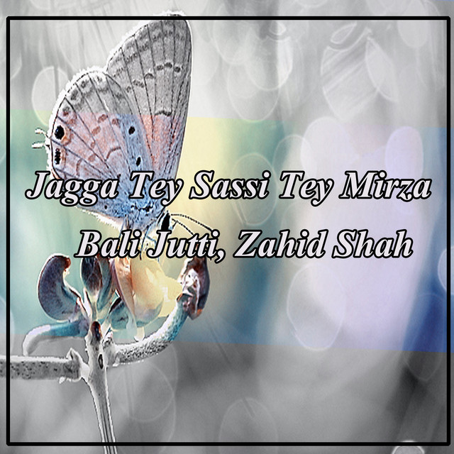 Jagga Tey Sassi Tey Mirza - Album by Bali Jutti | Spotify