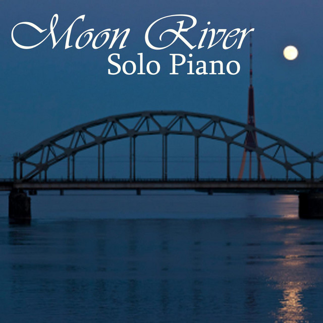 Solo Piano - Best Piano Songs - Moon River - Album by Solo Piano | Spotify