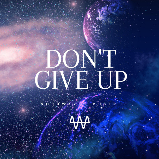 Don't Give Up - song and lyrics by Nordwaves | Spotify