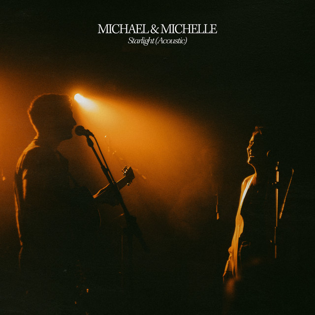 Starlight (Live Acoustic) - Single by Michael & Michelle | Spotify