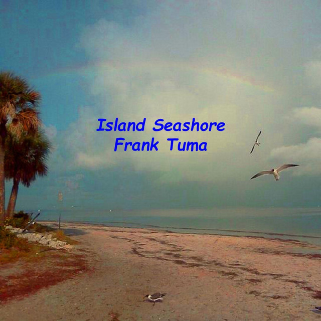 Island Seashore - Album by Frank Tuma | Spotify