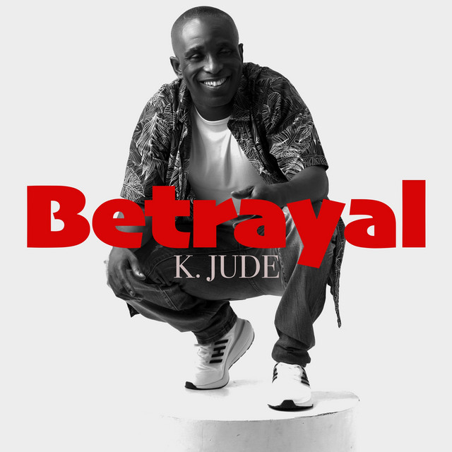 Betrayal - song and lyrics by K. Jude | Spotify