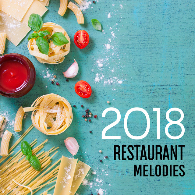 2018 Restaurant Melodies - Album by Light Jazz Academy | Spotify