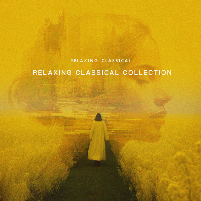 Relaxing Classical Collection - Album by Relaxing Classical | Spotify