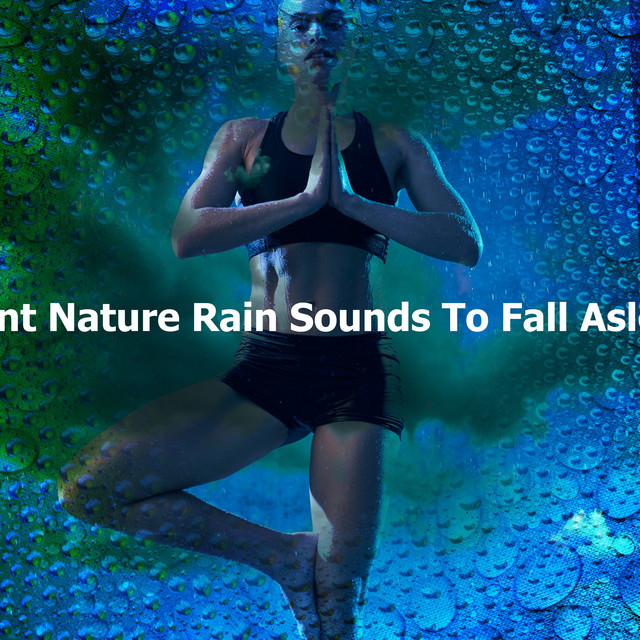 Ambient Nature Rain Sounds To Fall Asleep To - Album by Sleep Nature ...