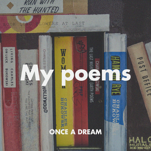 My Poems - Single by Once a Dream | Spotify