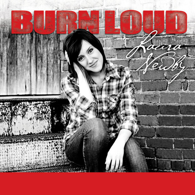 Burn Loud - Album by Laura Newby | Spotify