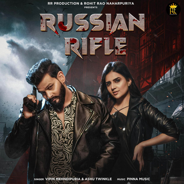 Russian Rifle - song by Vipin Mehndipuria, Ashu Twinkle, Rohit Rao ...