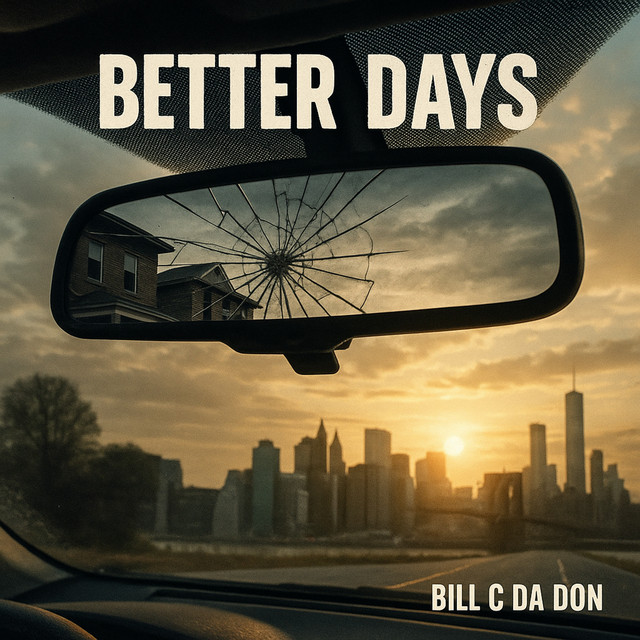 Better Days - song and lyrics by Bill C da Don | Spotify
