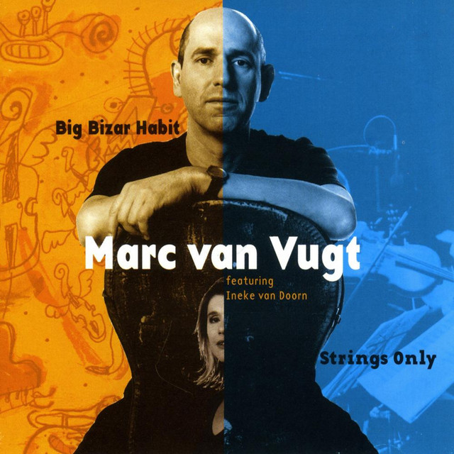 Big Bizar Habit (Strings Only) - Album by Ineke Vandoorn & Marc Van ...
