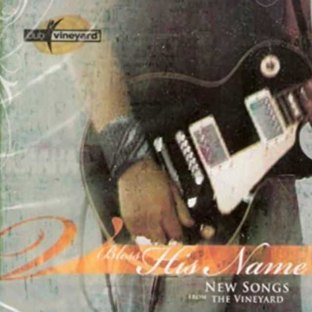 Bless His Name (Club 58) - Album by Vineyard Music | Spotify
