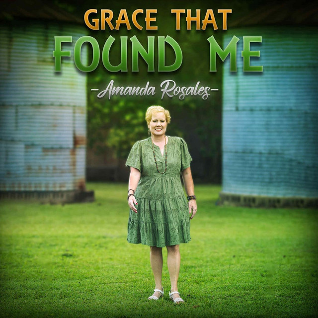 Grace That Found Me - Album by Amanda Rosales | Spotify