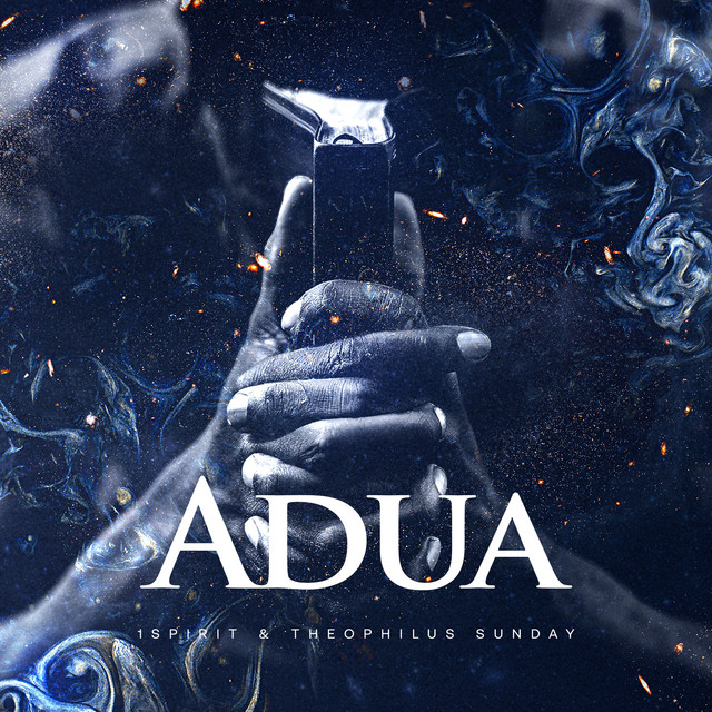 Adua - Single by 1Spirit & Theophilus Sunday | Spotify